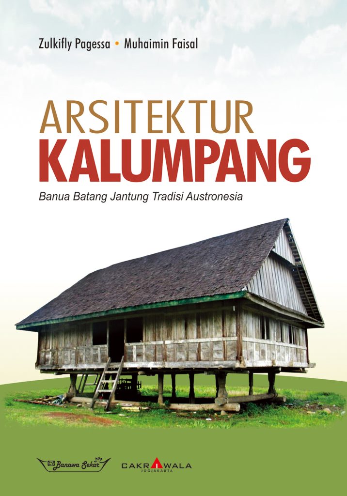 Arsitektur Kalumpang – Banua Batang Jantung Tradisi Austronesia ...